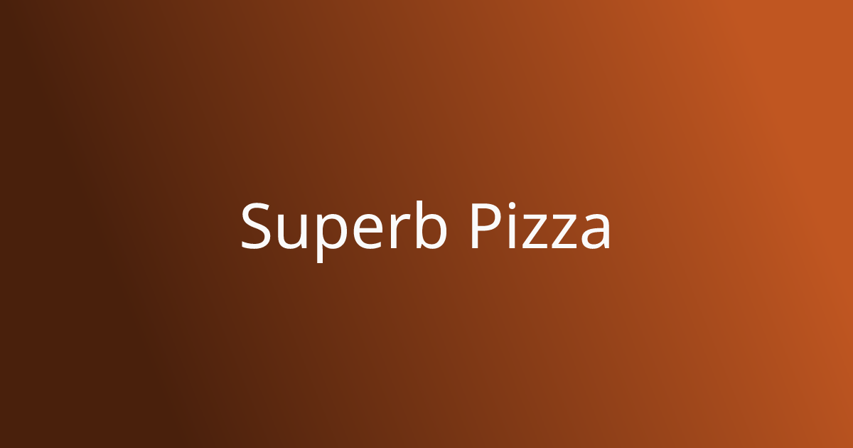 Order Authentic Pizza Online | Superb Pizza - Pickup or Delivery Available